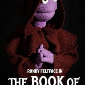 Randy Feltface: The Book of Randicu‪s‬ - Rotten Tomatoes