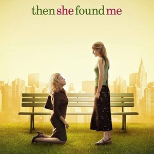 Then She Found Me - Rotten Tomatoes