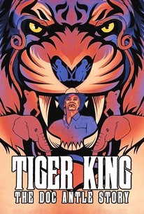 Tiger King: The Doc Antle Story | Rotten Tomatoes