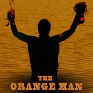 The Orange Man - Rotten Tomatoes
