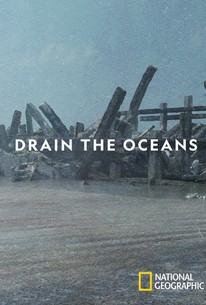 Drain the Oceans: Season 4 | Rotten Tomatoes