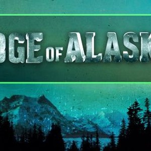 Edge of Alaska - Rotten Tomatoes