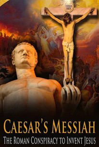 Caesar's Messiah: The Roman Conspiracy to Invent Jesus | Rotten Tomatoes