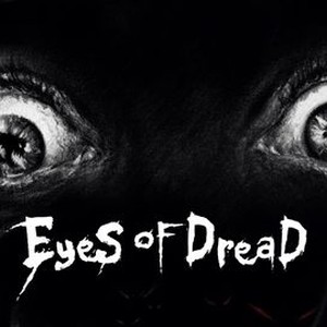 Eyes of Dread - Rotten Tomatoes