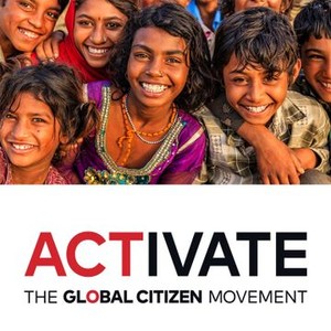 Activate: The Global Citizen Movement - Rotten Tomatoes