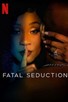 Fatal Seduction | Rotten Tomatoes