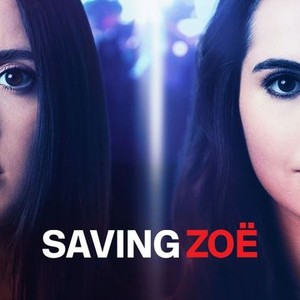 Saving Zoë (2019) - Rotten Tomatoes
