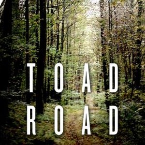 Toad Road - Rotten Tomatoes