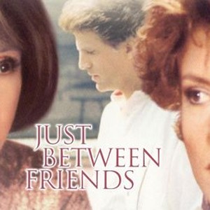 Just Between Friends - Rotten Tomatoes