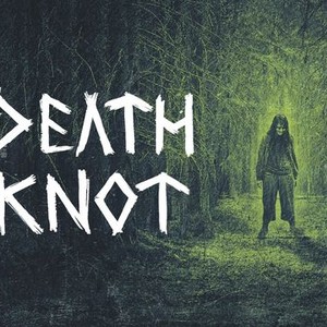 Death Knot - Rotten Tomatoes