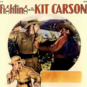 Fighting With Kit Carson - Rotten Tomatoes