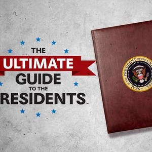 Ultimate Guide to the Presidents - Rotten Tomatoes