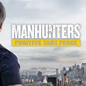 Manhunters: Fugitive Task Force: Season 1, Episode 19 - Rotten Tomatoes