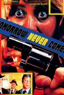 Tomorrow Never Comes | Rotten Tomatoes
