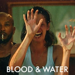 Blood & Water - Rotten Tomatoes