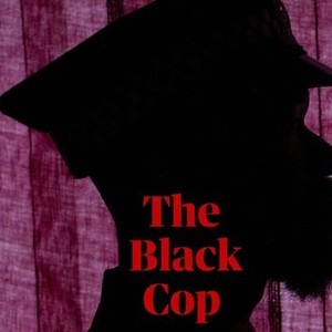 The Black Cop - Rotten Tomatoes