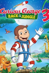 Curious George 3: Back to the Jungle | Rotten Tomatoes