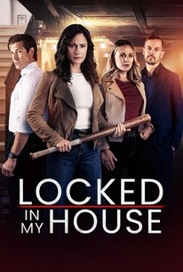 Locked in My House | Rotten Tomatoes