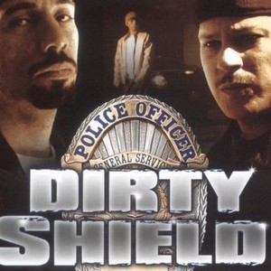 Dirty Shield - Rotten Tomatoes