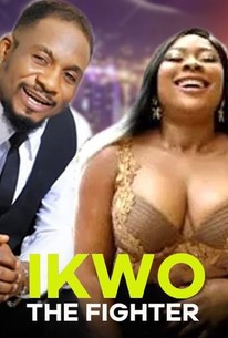 Ikwo the Fighter | Rotten Tomatoes