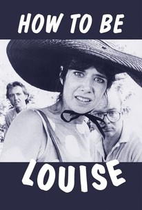 How to Be Louise | Rotten Tomatoes