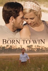 Born to Win (2014) | Rotten Tomatoes