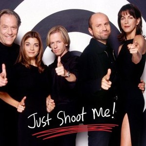Just Shoot Me - Rotten Tomatoes