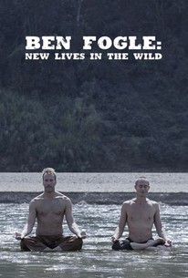 Ben Fogle: New Lives in the Wild - Rotten Tomatoes