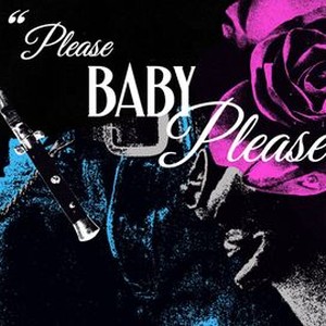 Please Baby Please - Rotten Tomatoes