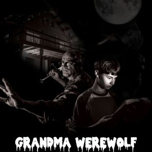 Grandma Werewolf - Rotten Tomatoes
