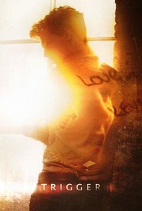 Trigger | Reviews | Rotten Tomatoes
