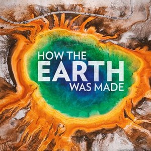 How the Earth Was Made - Rotten Tomatoes