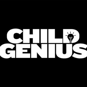 Child Genius - Rotten Tomatoes