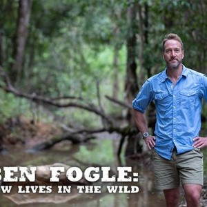 Ben Fogle: New Lives in the Wild - Rotten Tomatoes