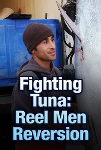 Fighting Tuna: Reel Men Reversion | Rotten Tomatoes
