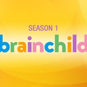 Brainchild: Season 1, Episode 6 - Rotten Tomatoes