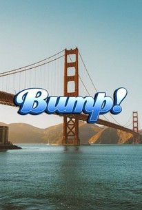 Bump!: Season 3, Episode 12 | Cast and Crew | Rotten Tomatoes