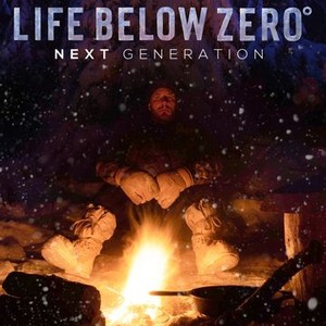 Life Below Zero: Next Generation - Rotten Tomatoes
