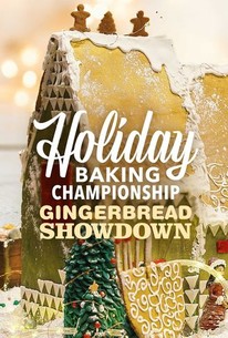 Holiday Baking Championship: Gingerbread Showdown: Season 1 | Rotten ...