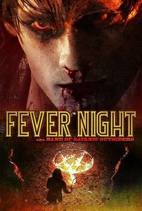 Fever Night aka Band of Satanic Outsiders | Rotten Tomatoes