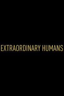 Extraordinary Humans | Rotten Tomatoes