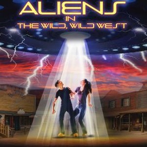Aliens in the Wild, Wild West - Rotten Tomatoes
