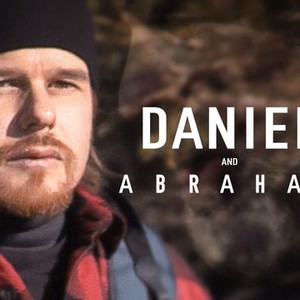 Daniel and Abraham - Rotten Tomatoes