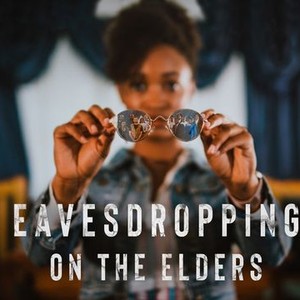 Eavesdropping on the Elders - Rotten Tomatoes
