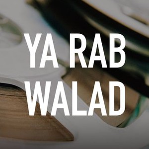Ya Rab Walad - Rotten Tomatoes