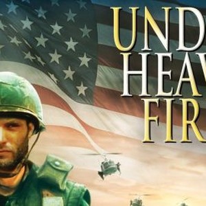Under Heavy Fire - Rotten Tomatoes