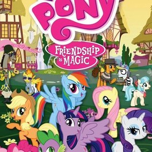 My Little Pony: Friendship Is Magic - Rotten Tomatoes