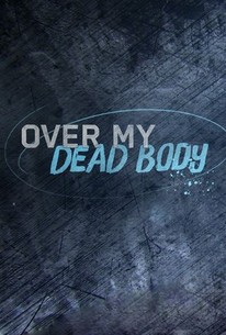 Over My Dead Body (2015) | Rotten Tomatoes