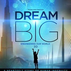 Dream Big: Engineering Our World - Rotten Tomatoes