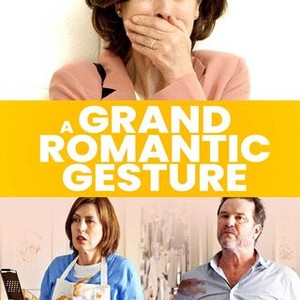 A Grand Romantic Gesture - Rotten Tomatoes